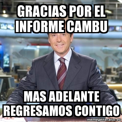Meme Matias Prats - Gracias por el informe Cambu Mas Adelante ...