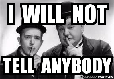 Meme Personalizado - i will not tell anybody - 29979458