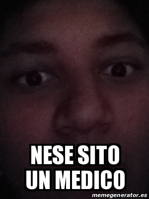 Meme Personalizado - Nese sito un medico - 29980510
