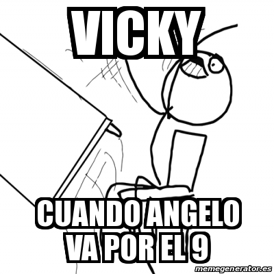 Meme Desk Flip Rage Guy - vicky cuando angelo va por el 9 - 29984826