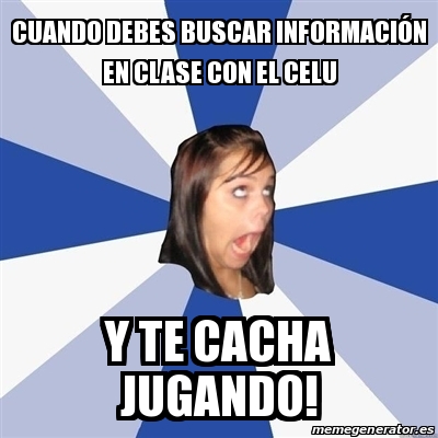 Meme Annoying Facebook Girl - CUANDO DEBES BUSCAR INFORMACIÃ“N EN CLASE ...