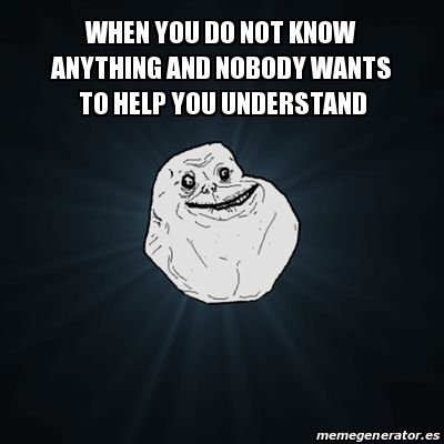 Meme Forever Alone - when you do not know anything and nobody wants to ...