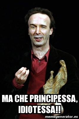 Meme Personalizado - Ma che principessa, Idiotessa!! - 29991654