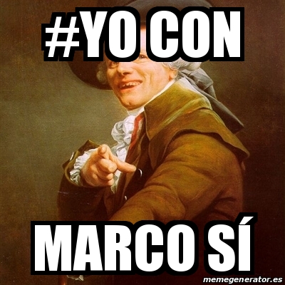 Meme Joseph Ducreux - #Yo con Marco sÃ­ - 29991687