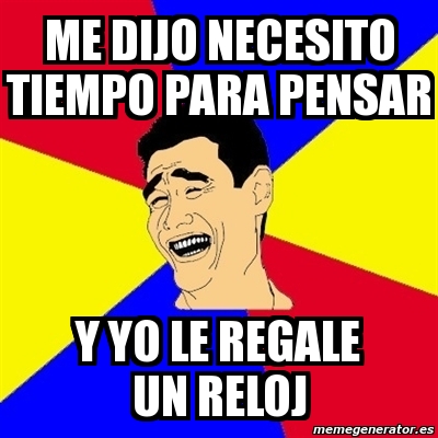 Meme Yao Ming - me dijo necesito tiempo para pensar y yo le regale un ...