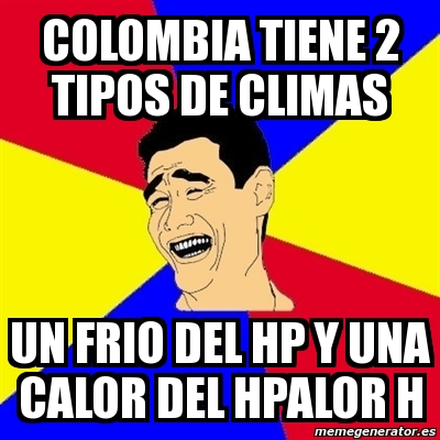 Meme Yao Ming - colombia tiene 2 tipos de climas un frio del hp y una ...