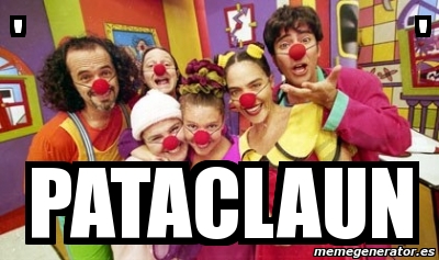 Meme Personalizado - ' ' pataclaun - 3010793