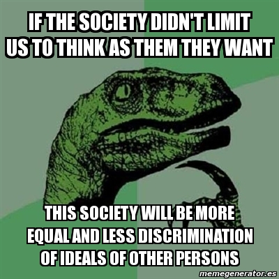 Meme Filosoraptor - if the society didn't limit us to think as them ...