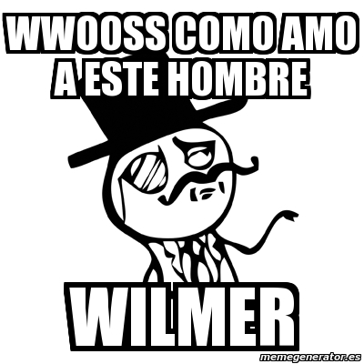 Meme Feel Like A Sir - wwooss CoMo AMO a este hombre wilmer - 3104606