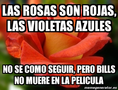 Meme Personalizado - las rosas son rojas, las violetas azules no se ...