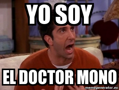 Meme Personalizado - Yo soy el doctor mono - 3129867