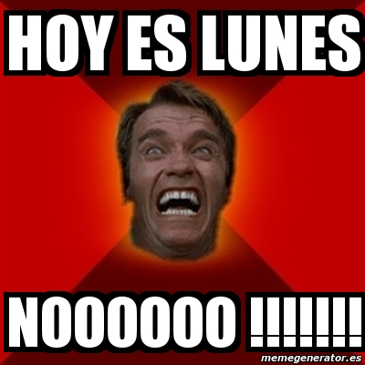 Meme Arnold - hoy es lunes noooooo !!!!!!! - 3130001