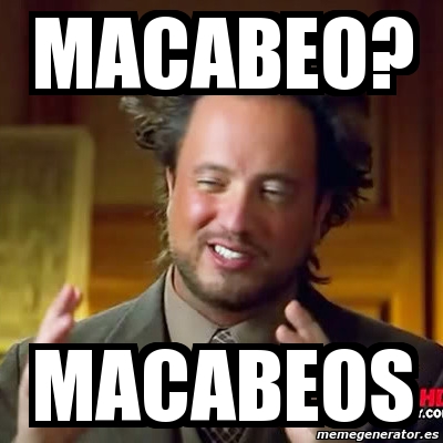 Meme Ancient Aliens - macabeo? macabeos - 3143617