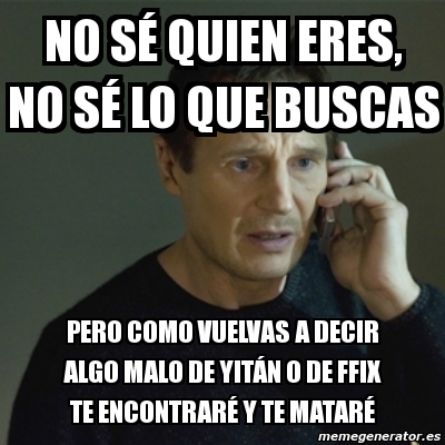 Meme Personalizado - No sÃ© quien eres, No sÃ© lo que buscas pero como ...