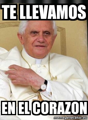Meme Personalizado - TE LLEVAMOS EN EL CORAZON - 3146785