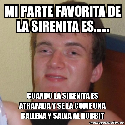 Meme Stoner Stanley - mI PARTE FAVORITA DE la sirenita es...... cuando ...