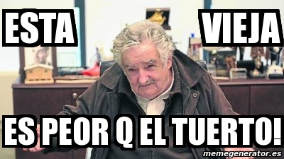 Meme Personalizado - esta vieja es peor q el tuerto! - 3174422