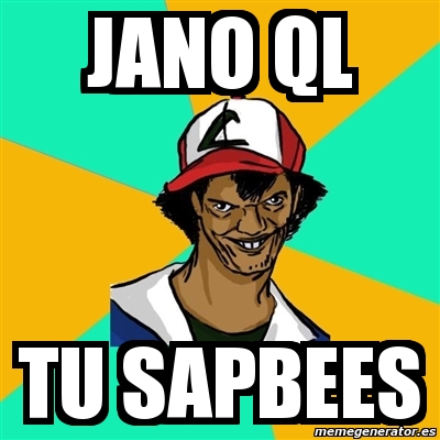 Meme Ash Pedreiro - Jano ql tu sapbees - 3179108