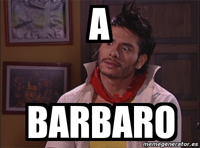 Meme Personalizado - a barbaro - 3179638