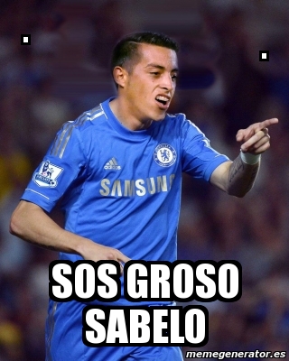 Meme Personalizado - . . SOS GROSO SABELO - 3182917