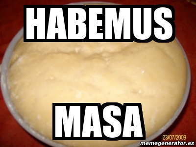 Meme Personalizado - Habemus masa - 3182966