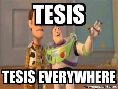 Meme Personalizado - Tesis tesis everywhere - 3185179