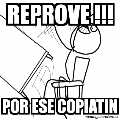 Meme Desk Flip Rage Guy - reprove !!! por ese copiatin - 3188961