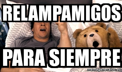 Meme Personalizado - relampamigos para siempre - 3198688