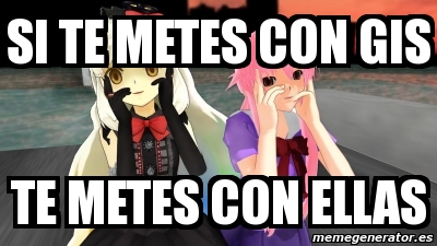 Meme Personalizado - Si te metes con gis te metes con ellas - 3020787