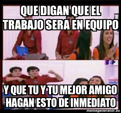 Buen Meme De Equipo De Trabajo