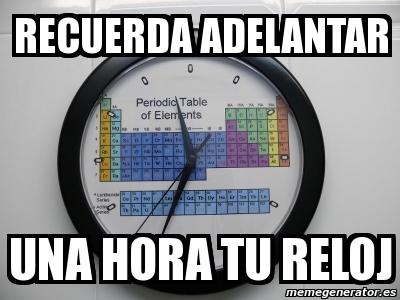 Meme Personalizado - Recuerda adelantar una hora tu reloj - 3210505