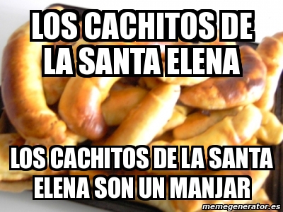 Meme Personalizado - los cachitos de la santa elena los cachitos de la ...