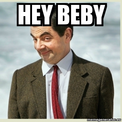Meme Mr Bean - Hey beby - 3215508