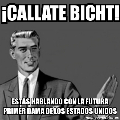 Meme Correction Guy - Â¡CALLATE BICHT! eSTAS HABLANDO CON LA FUTURA ...