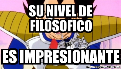 Meme Personalizado - Su nivel de filosofico es impresionante - 3221380