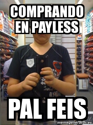 Meme Personalizado - Comprando en payless pal feis - 3231537