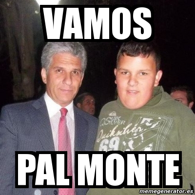Meme Personalizado - vamos pal monte - 3247394