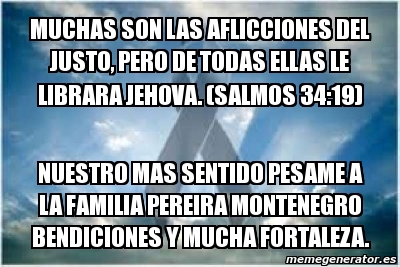 Meme Personalizado - Muchas son las aflicciones del justo, pero de ...