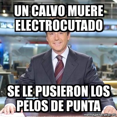 Meme Matias Prats - un calvo muere electrocutado se le pusieron los ...