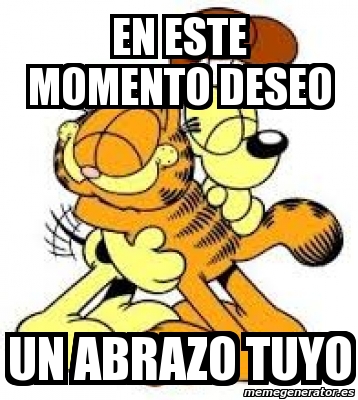 Meme Personalizado - en este momento deseo un abrazo tuyo - 3255616