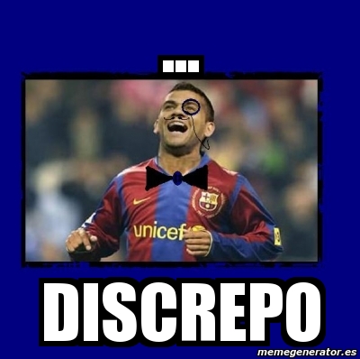 Meme Personalizado - ... discrepo - 3257379