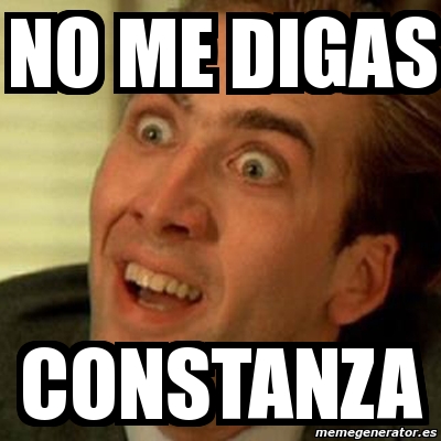 Meme No me digas - NO me digas Constanza - 3263067