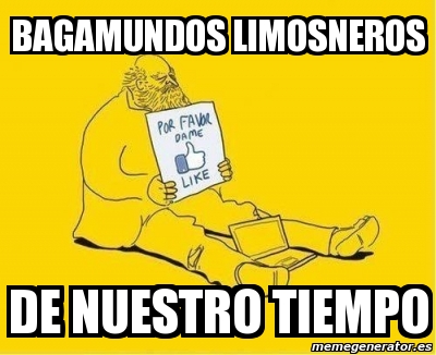 Meme Personalizado - bagamundos limosneros de nuestro tiempo - 3271147