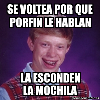 Meme Bad Luck Brian - se voltea por que porfin le hablan la esconden la ...