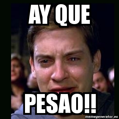 Meme crying peter parker - ay que PESAO!! - 3278162