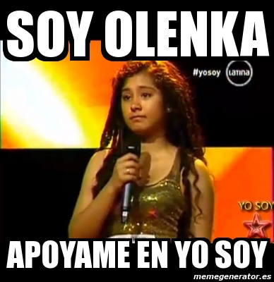 Meme Personalizado - soy olenka apoyame en yo soy - 3290984
