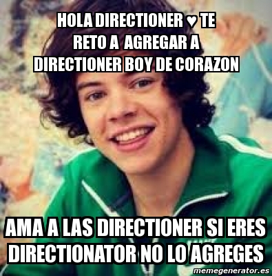 Meme Personalizado - Hola directioner â™¥ te reto a agregar a ...