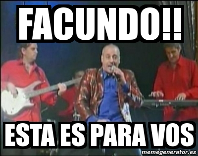 Meme Personalizado - Facundo!! esta es para vos - 3294157