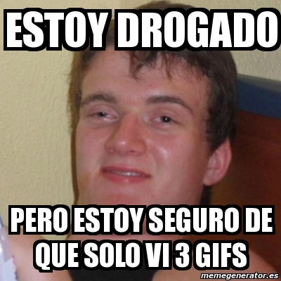 Meme Stoner Stanley - estoy drogado pero estoy seguro de que solo vi 3 ...