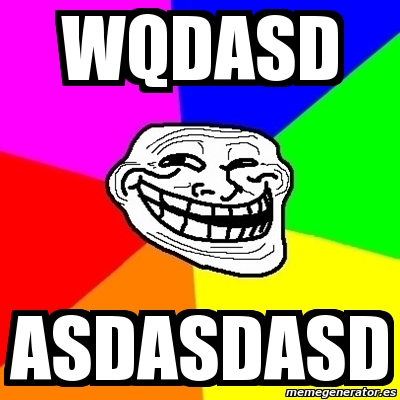 Meme Troll - wqdasd asdasdasd - 3038887